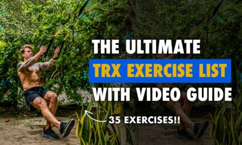 Ultimate TRX Exercise List: 35 Powerful Suspension Trainer Moves